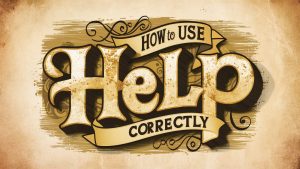 How to Use HELP Correctly - ESP
